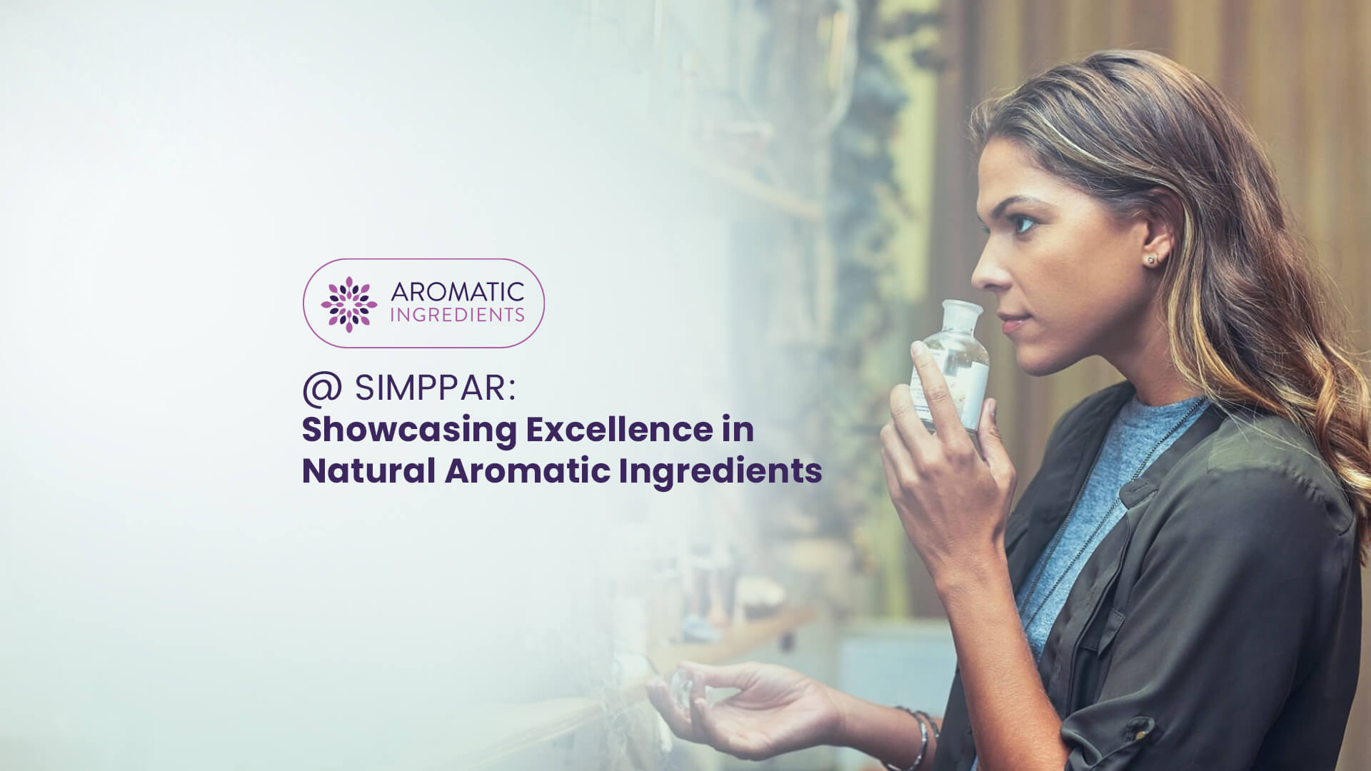 Capturing the Essence of Aromatic Innovation: SIMPPAR 2024 | Aromatic ...